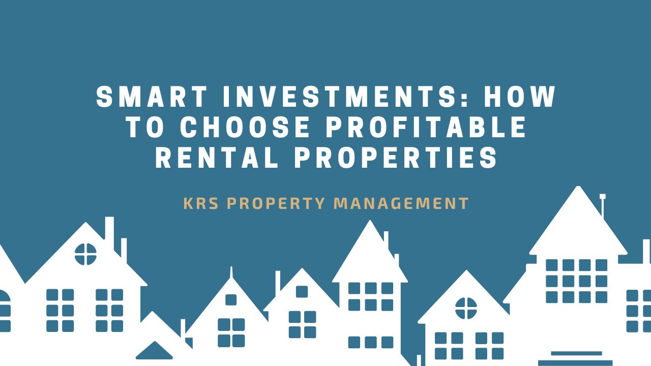 Choosing a Profitable Property: How to Make Smart Investments