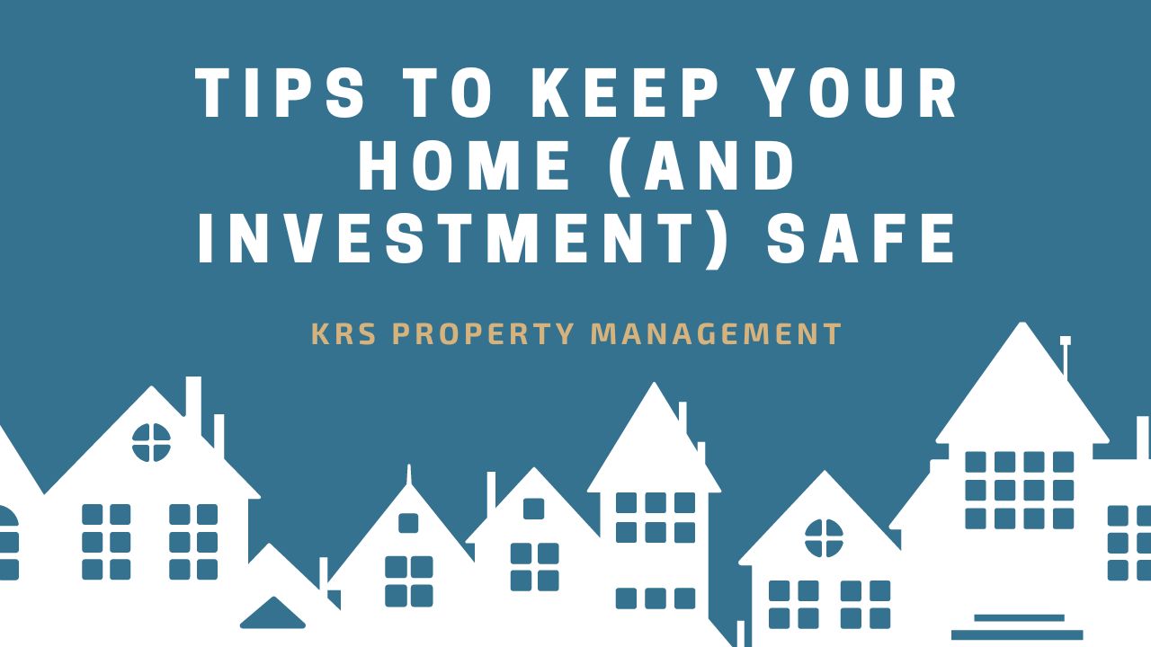How to Keep Your Investment Property Safe